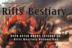 After Hours: Rifts Bestiary Volume One – RPPR After Hours: The Best of ...
